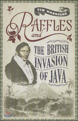 Raffles and the British Invasion of Java - YES24