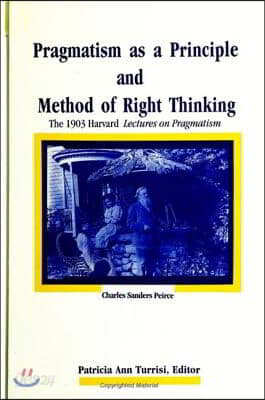 Pragmatism as a Principle and Method of Right Thinking - 예스24