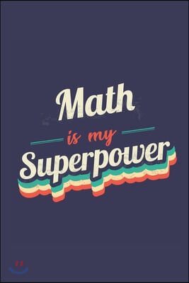 Math Is My Superpower: A 6x9 Inch Softcover Diary Notebook With 110 ...