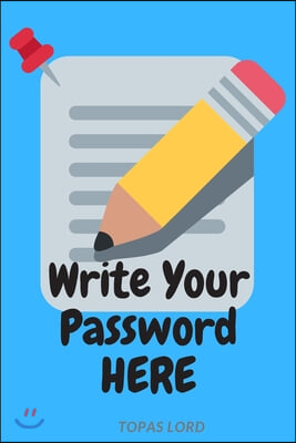 Write Your Password Here: Personal Password Book Internet Adress ...