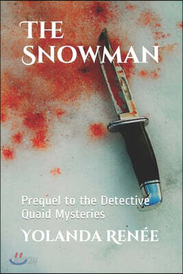 The Snowman: Prequel to the Detective Quaid Mysteries - 예스24