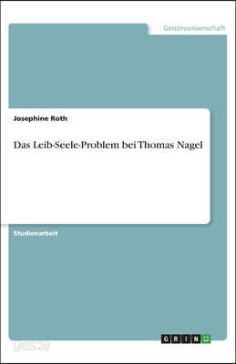 Das Leib-Seele-Problem bei Thomas Nagel - 예스24