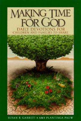 Making Time for God: Daily Devotions for Children and Families to Share ...