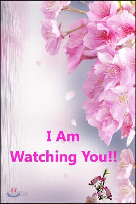 I Am Watching You!!: Funny Notebooks for the Office/Adults/Coworkers ...
