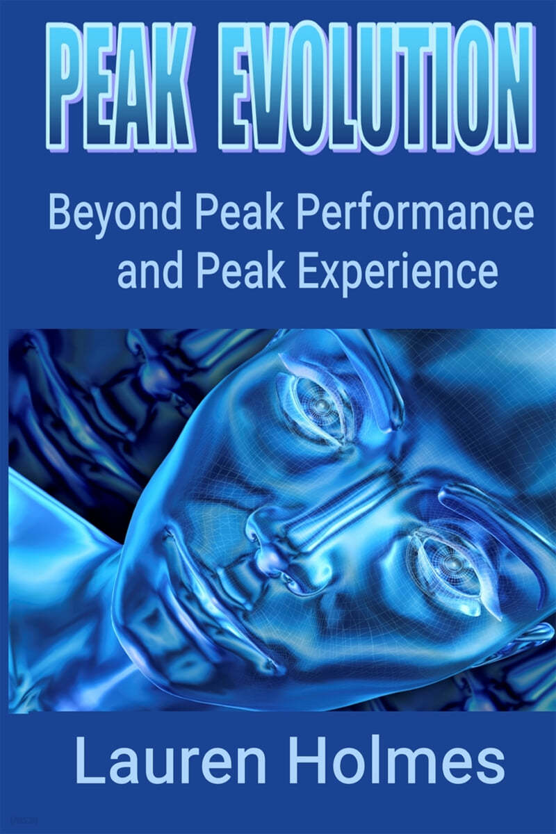 Peak Evolution: Beyond Peak Performance and Peak Experience - 예스24