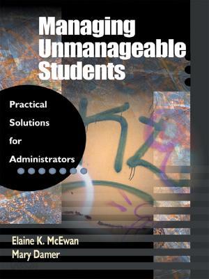 Managing Unmanageable Students: Practical Solutions for Administrators ...