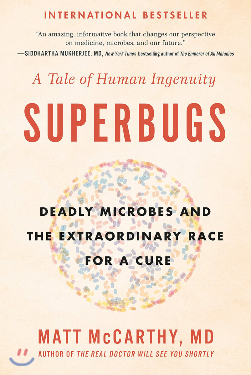 Superbugs: Deadly Microbes and the Extraordinary Race for a Cure: A ...