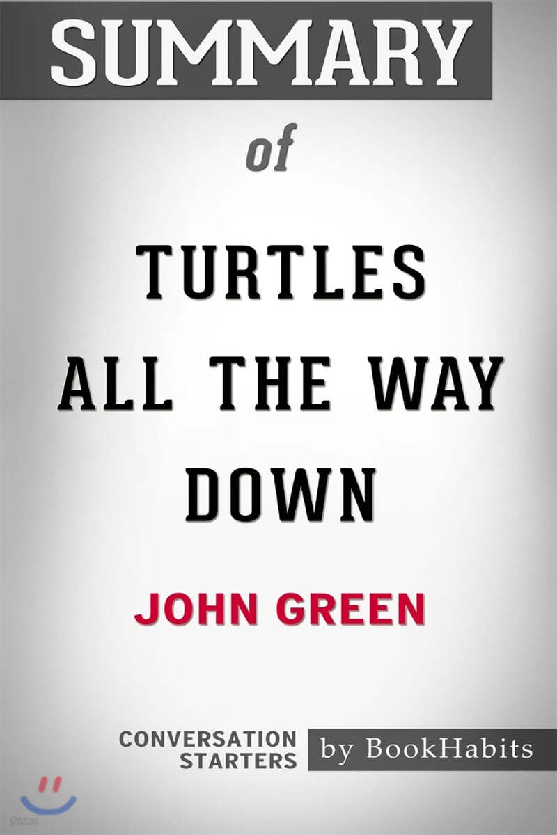 Summary of Turtles All the Way Down by John Green: Conversation ...