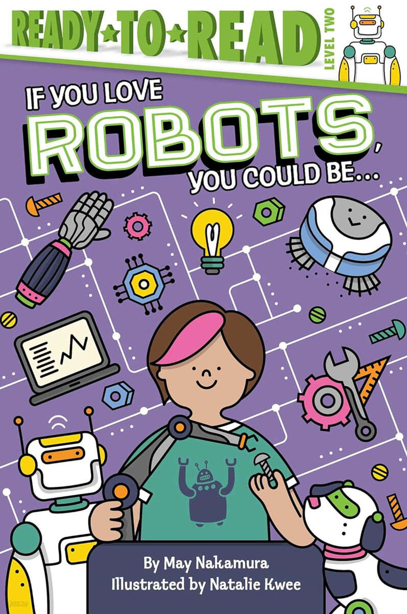 If You Love Robots, You Could Be...: Ready-To-Read Level 2 - 예스24
