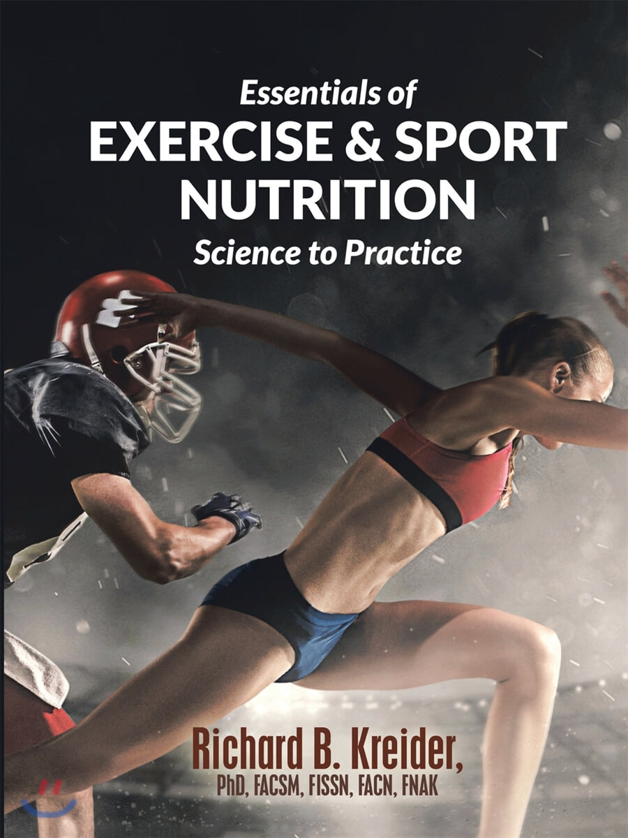Essentials of Exercise & Sport Nutrition: Science to Practice - 예스24