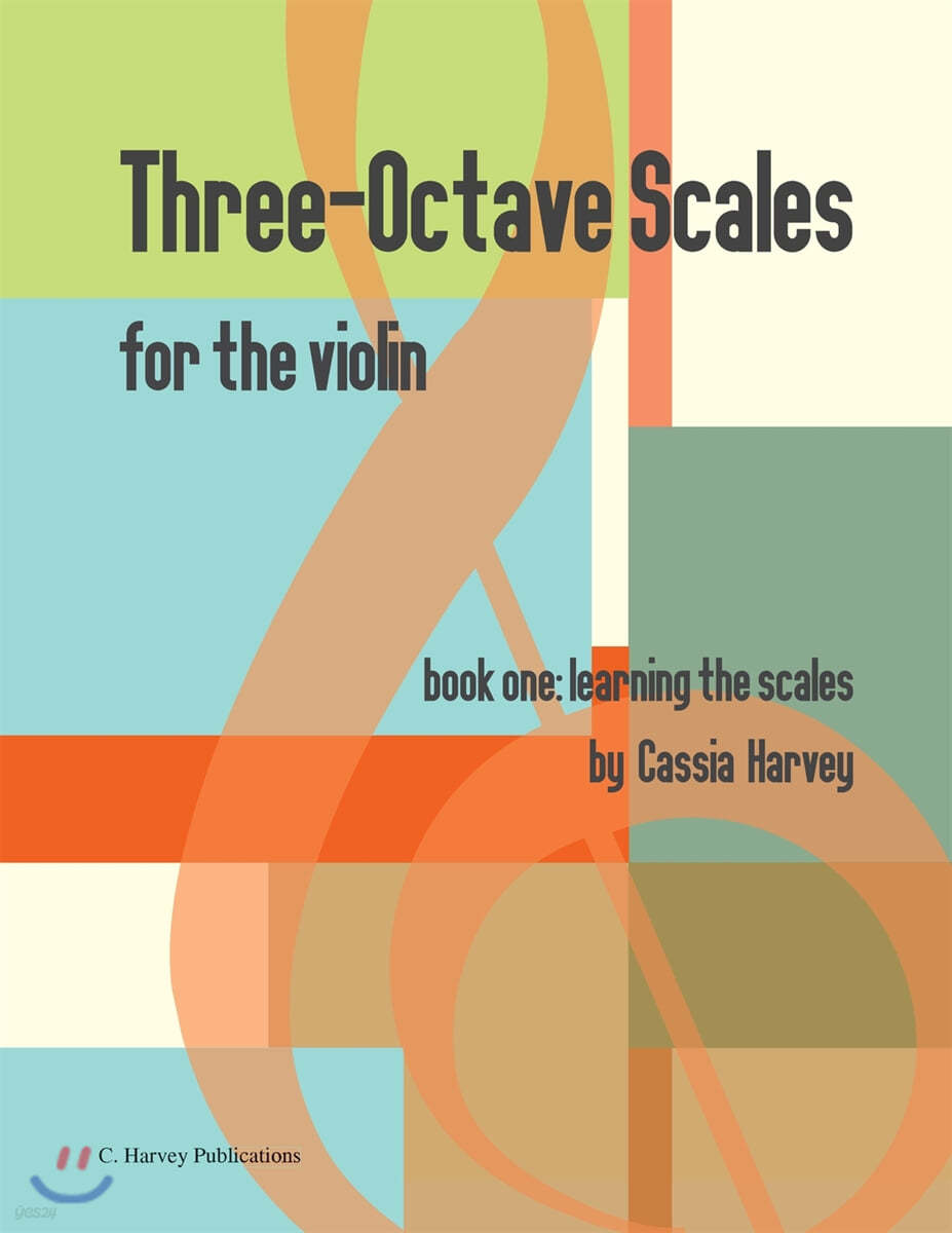 Three-Octave Scales for the Violin, Book One: Learning the Scales - 예스24