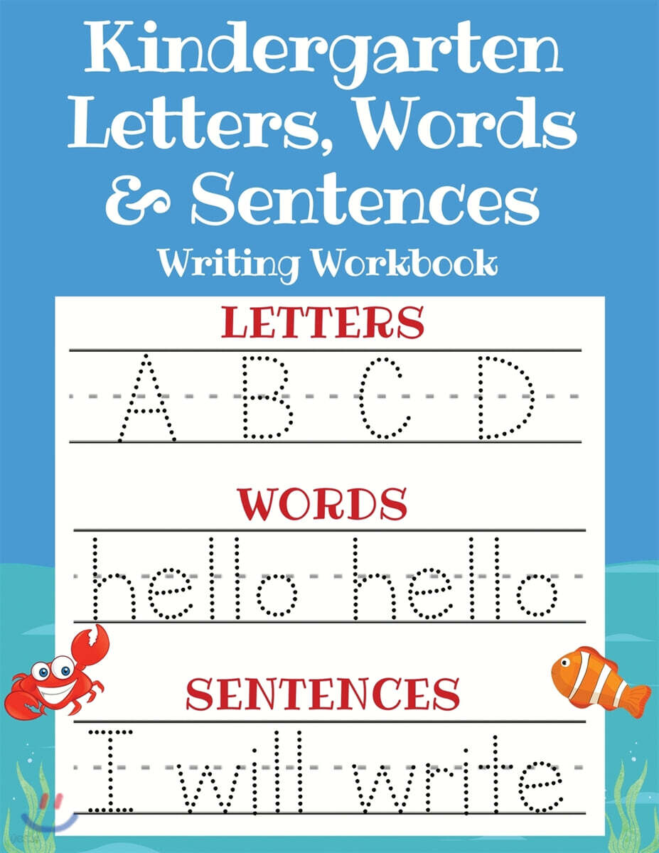 Kindergarten Letters, Words & Sentences Writing Workbook: Kindergarten ...