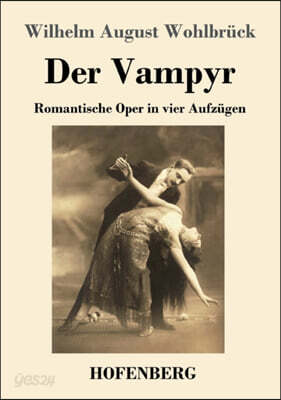 Der Vampyr: Romantische Oper in vier Aufzugen - 예스24