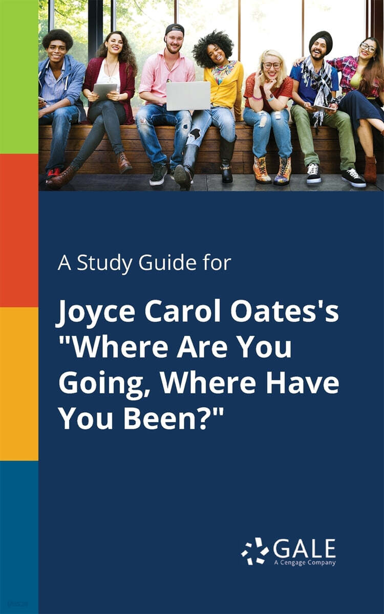 A Study Guide for Joyce Carol Oates's Where Are You Going, Where Have ...