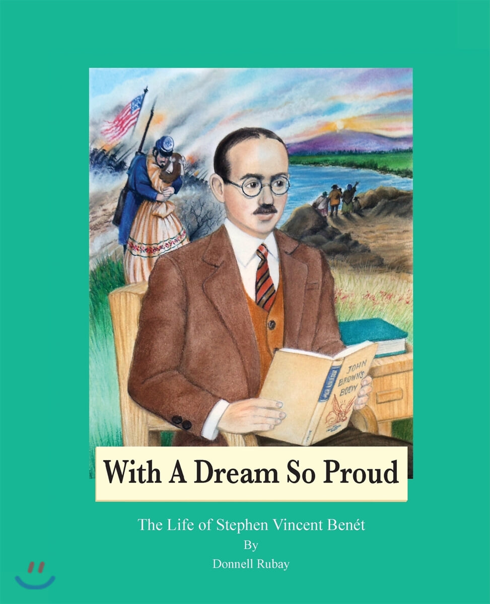 With a Dream So Proud: The Life of Stephen Vincent Benet - 예스24