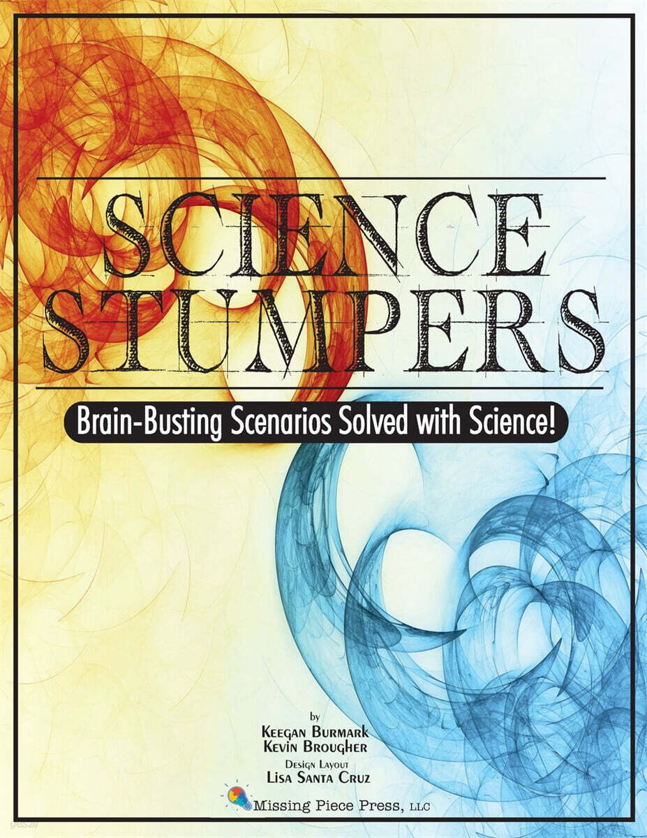 Science Stumpers: Brain-Busting Scenarios Solved with Science - 예스24