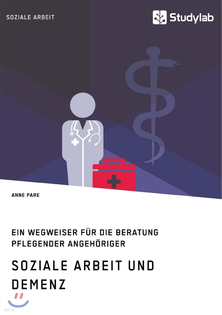 Soziale Arbeit und Demenz. Ein Wegweiser f?r die Beratung pflegender ...