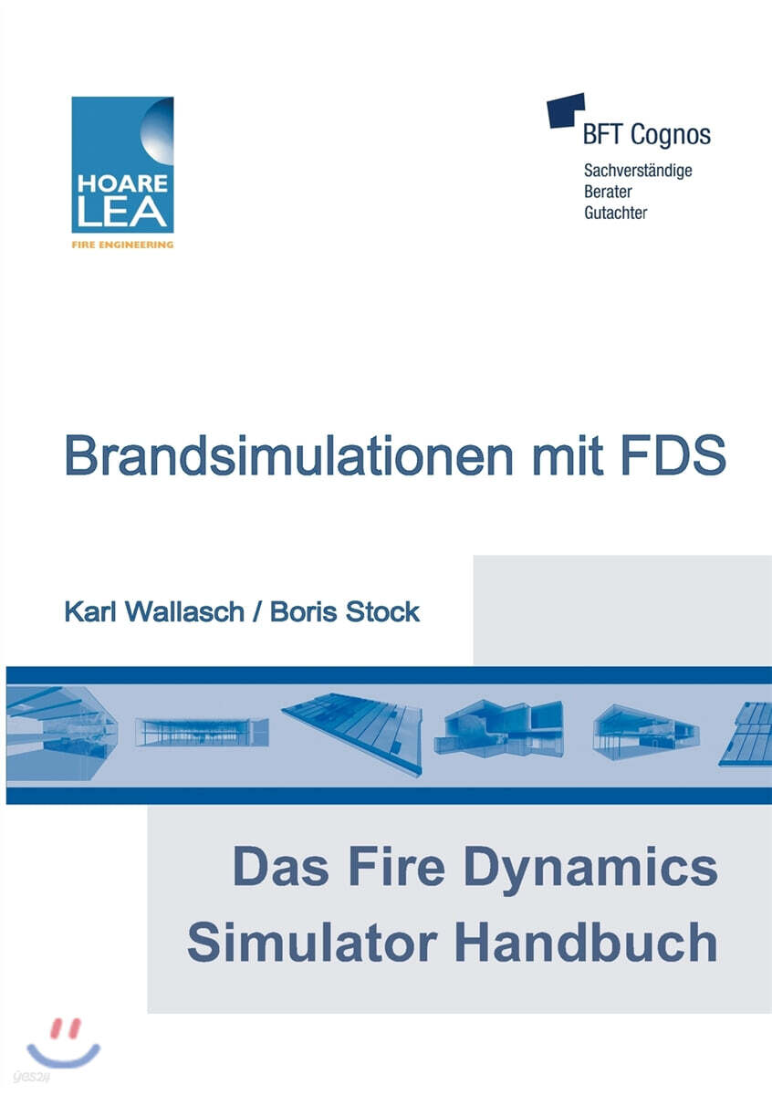 Das Fire Dynamics Simulator Handbuch: Brandsimulationen mit FDS - 예스24
