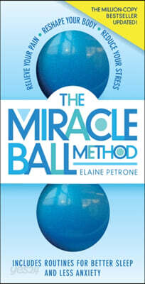 The Miracle Ball Method, Revised Edition: Relieve Your Pain, Reshape ...