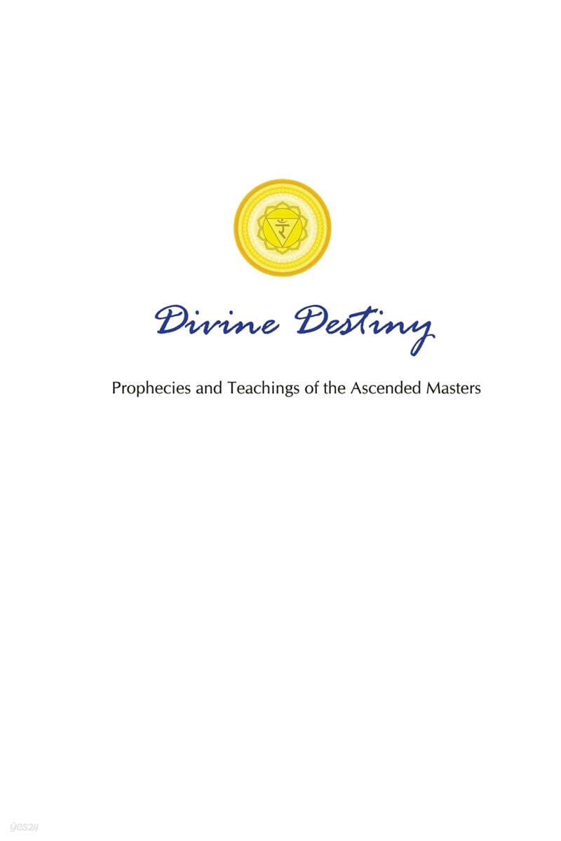 Divine Destiny: Prophecies and Teachings of the Ascended Masters - 예스24