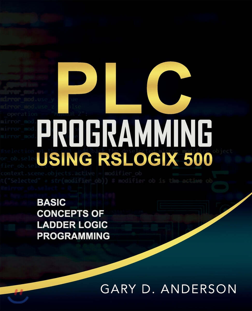 Plc Programming Using Rslogix 500 Basic Concepts Of Ladder Logic Programming 예스24