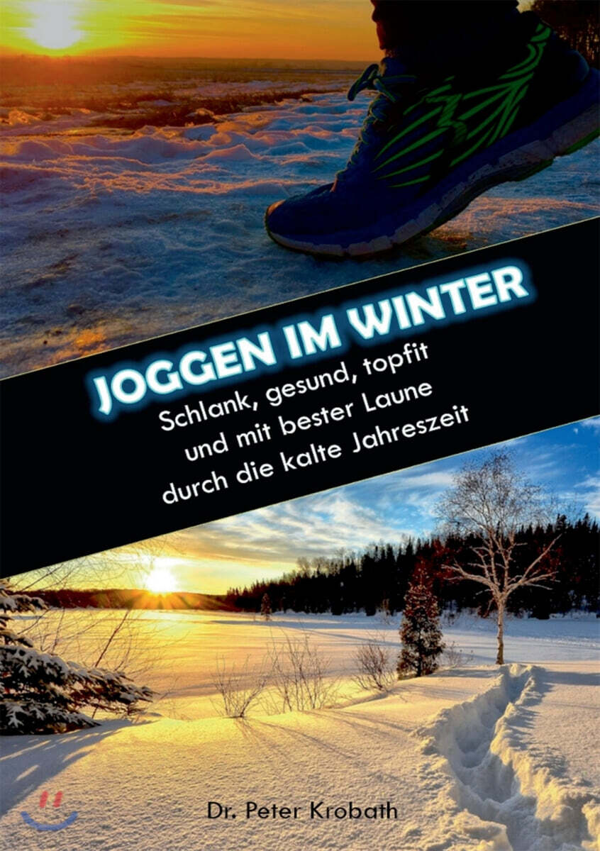Joggen im Winter: Schlank, gesund, topfit und mit bester Laune durch die kalte Jahreszeit - 예스24