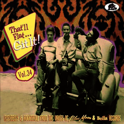 Various Artists - That'll Flat Git It! Vol. 34: Rockabilly And Rock 'n' Roll From The Vaults Of ...