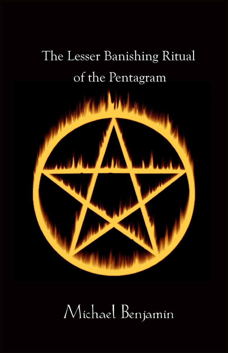 The Lesser Banishing Ritual of the Pentagram - 예스24