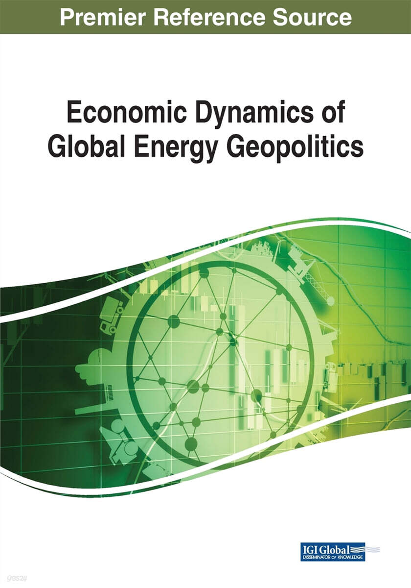 Economic Dynamics of Global Energy Geopolitics - 예스24