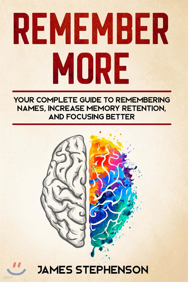 Remember More: Your Complete Guide to Remembering Names, Increase ...