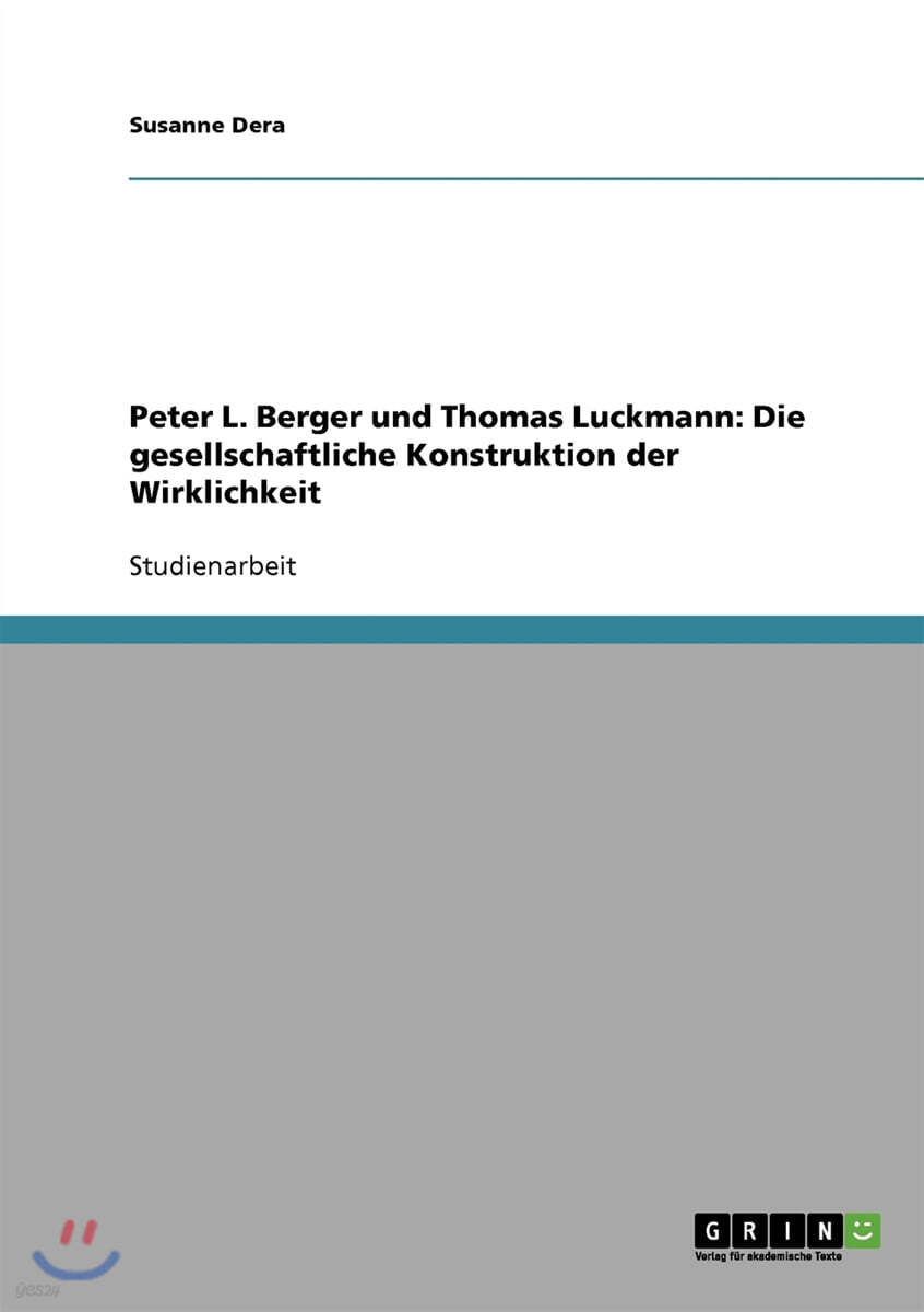 Peter L. Berger und Thomas Luckmann: Die gesellschaftliche Konstruktion ...