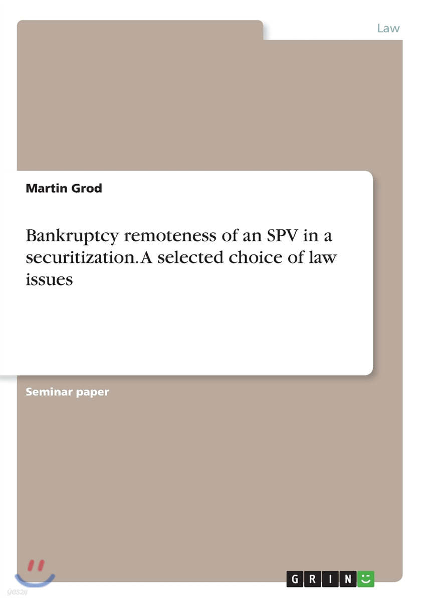 Bankruptcy remoteness of an SPV in a securitization. A selected choice ...