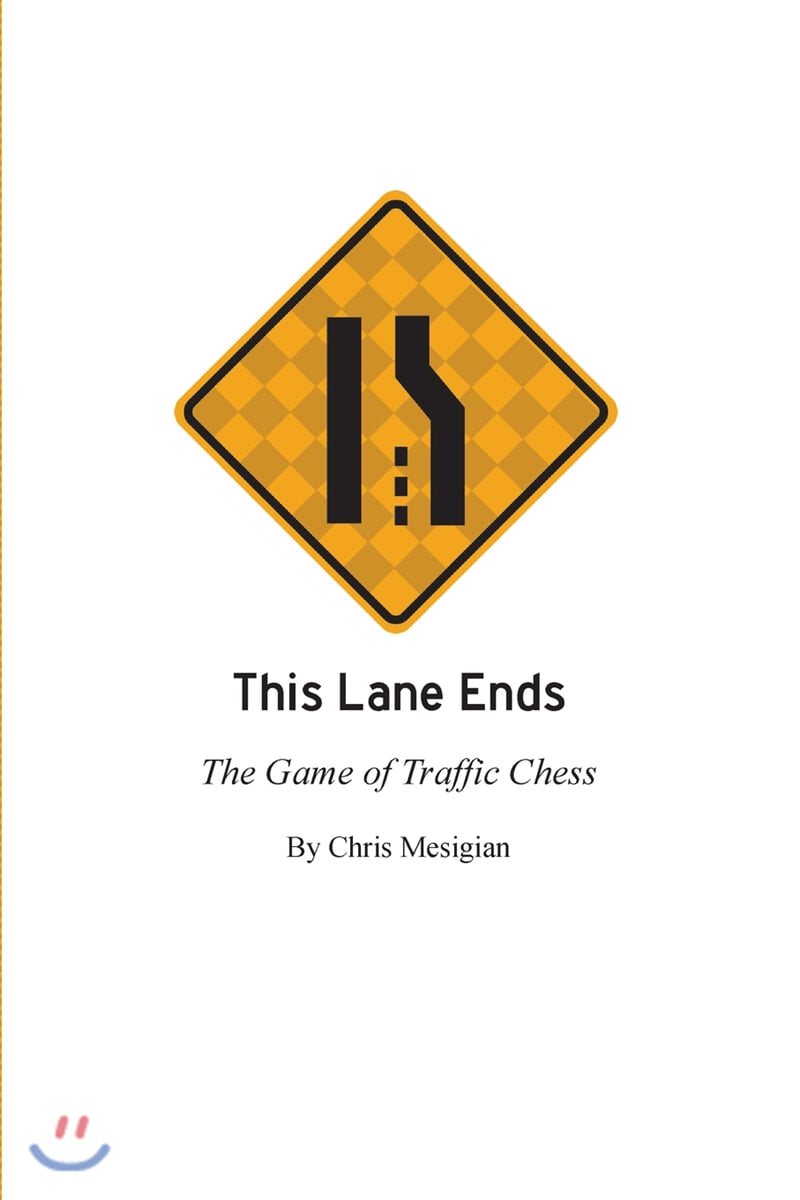 This Lane Ends: The Game of Traffic Chess - 예스24