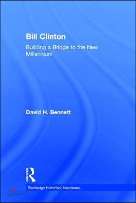 Bill Clinton: Building a Bridge to the New Millennium - 예스24