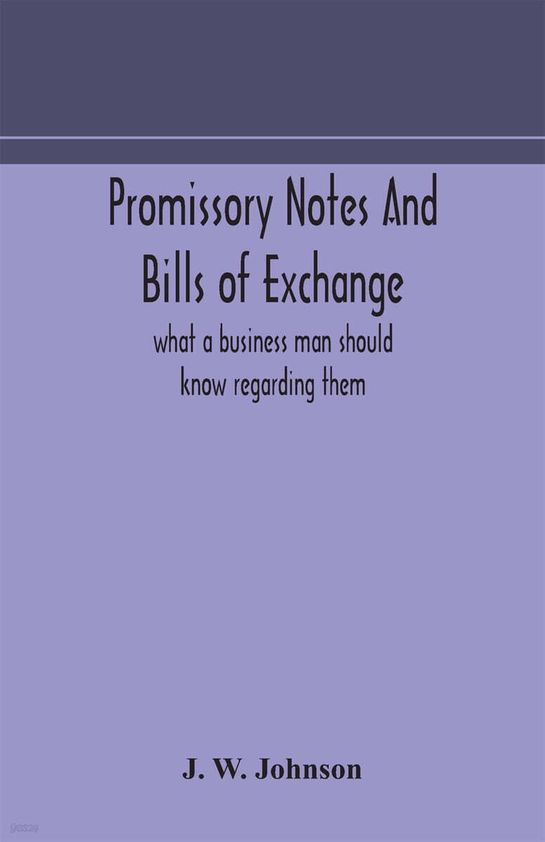 Promissory notes and bills of exchange: what a business man should know ...