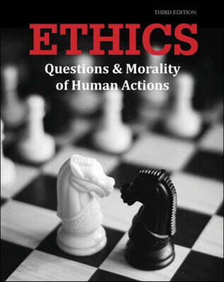Ethics: Questions & Morality of Human Actions, Third Edition: Print ...