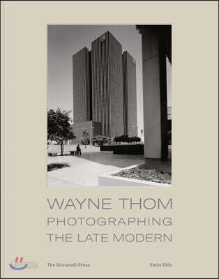 Wayne Thom: Photographing the Late Modern - 예스24