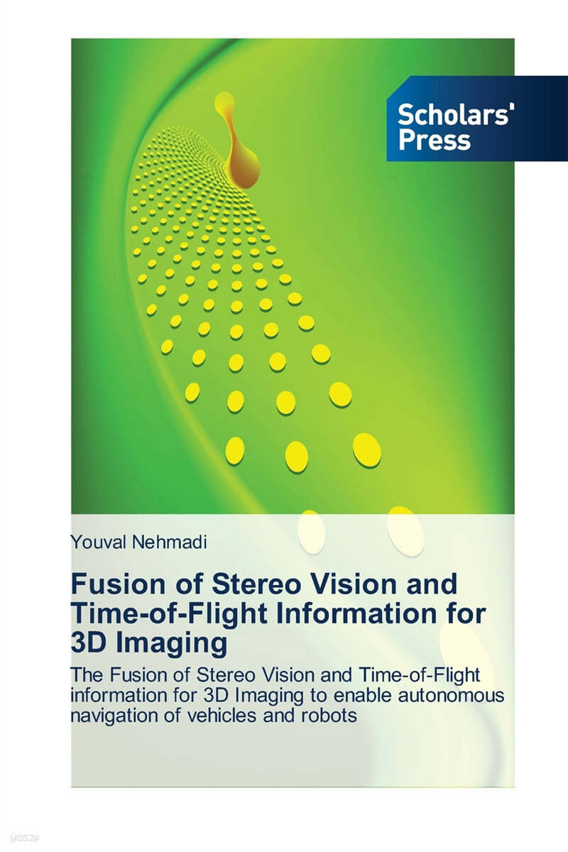 Fusion of Stereo Vision and Time-of-Flight Information for 3D Imaging ...
