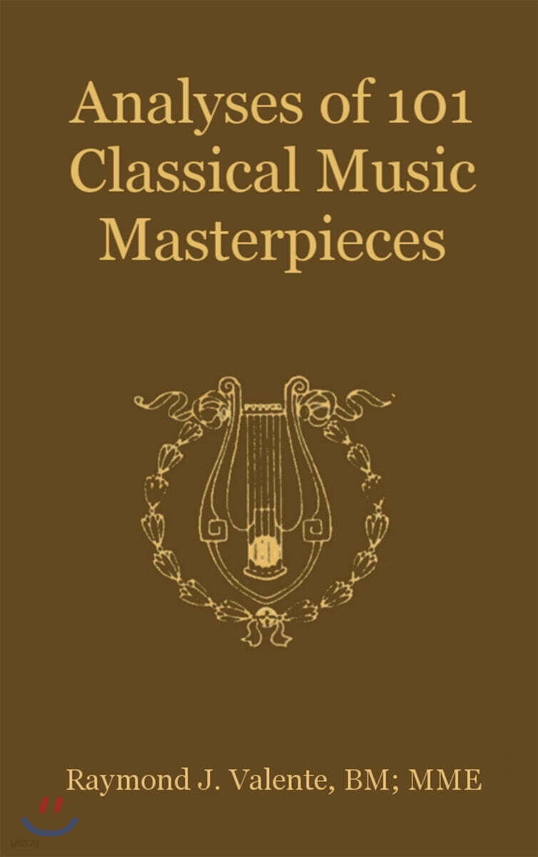 Analyses of 101 Classical Music Masterpieces - 예스24