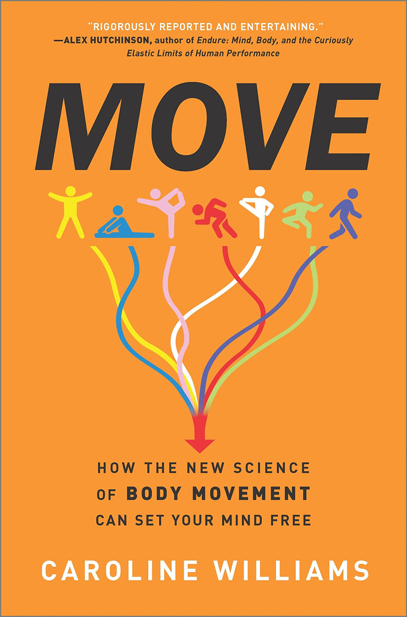 Move: How the New Science of Body Movement Can Set Your Mind Free - 예스24