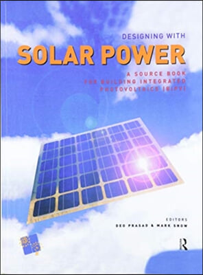 Designing with Solar Power: A Source Book for Building Integrated ...