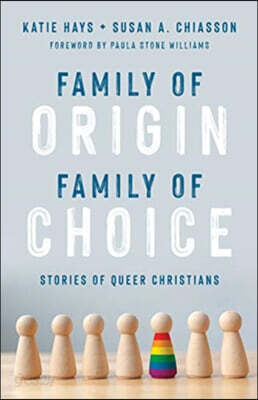 Family of Origin, Family of Choice: Stories of Queer Christians - 예스24