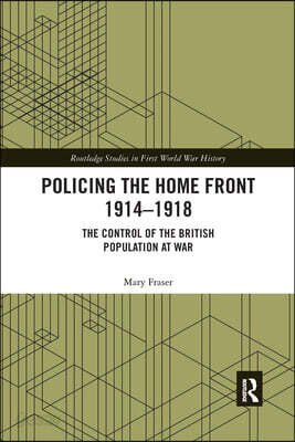 Policing the Home Front 1914-1918 - 예스24