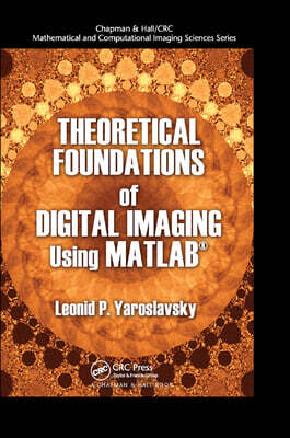 Theoretical Foundations of Digital Imaging Using MATLAB - 예스24