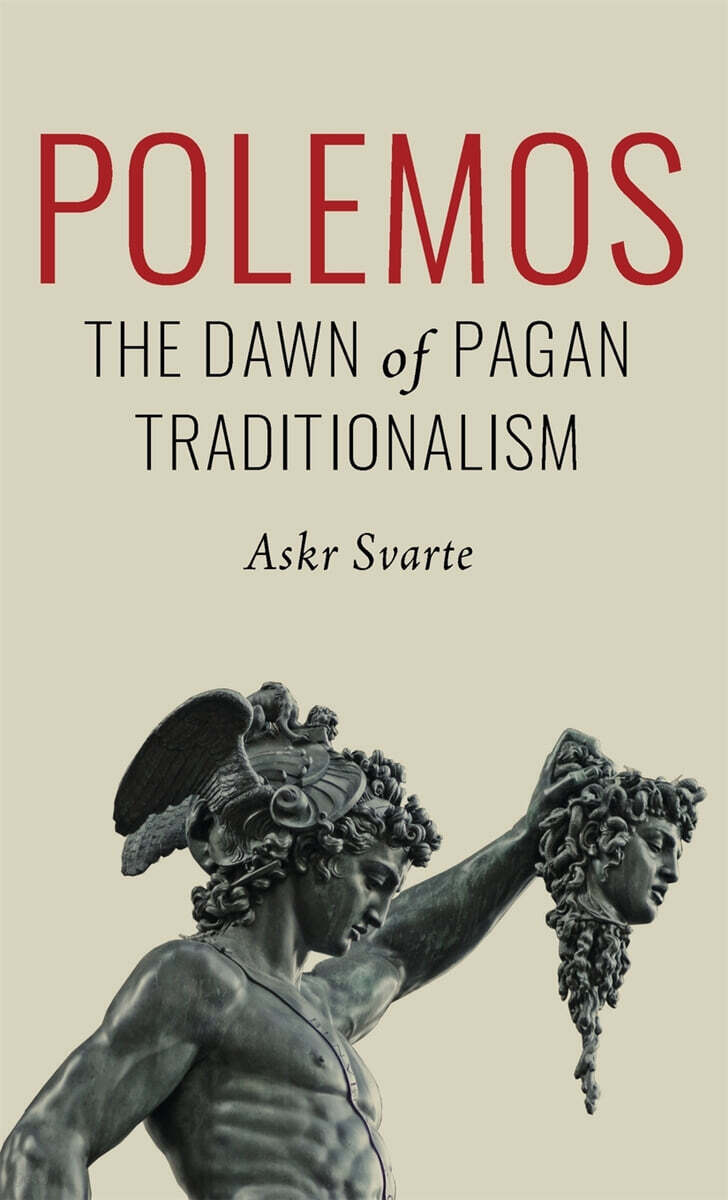 Polemos: The Dawn of Pagan Traditionalism | Svarte | Prav Publishing - 예스24