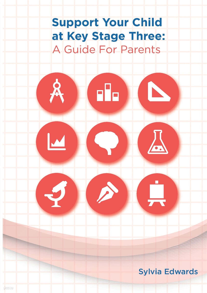 Support Your Child at Key Stage Three: A Guide for Parents - 예스24