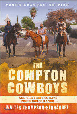 The Compton Cowboys: Young Readers' Edition: And the Fight to Save ...