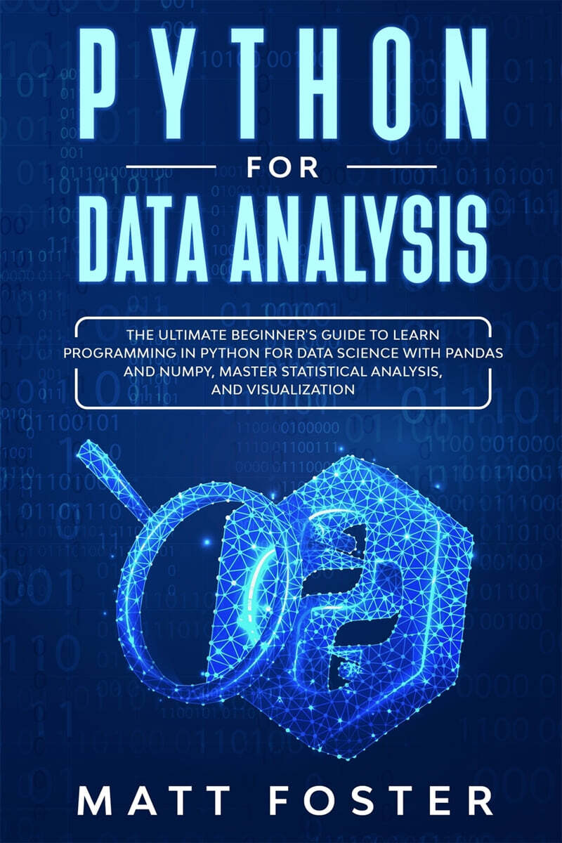 Python for Data Analysis: The Ultimate Beginner's Guide To Learn Programming In Python For Data ...