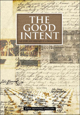 The Good Intent: The Story and Heritage of a Fresno Family - 예스24