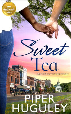 Sweet Tea: A Perfect Heartwarming Romance from Hallmark Publishing - 예스24